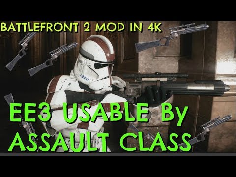Star Wars Battlefront 2 EE3 Usable By Assault Class (pc mod) 4K - YouTube