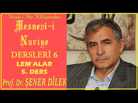 Prof. Dr. Şener Dilek - Mesnevi-i Nuriye Dersleri 6 - Lem'alar - 5.Ders