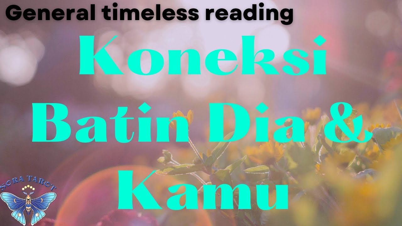 Koneksi Batin Kamu Dan Dia (Timeless reading) - YouTube
