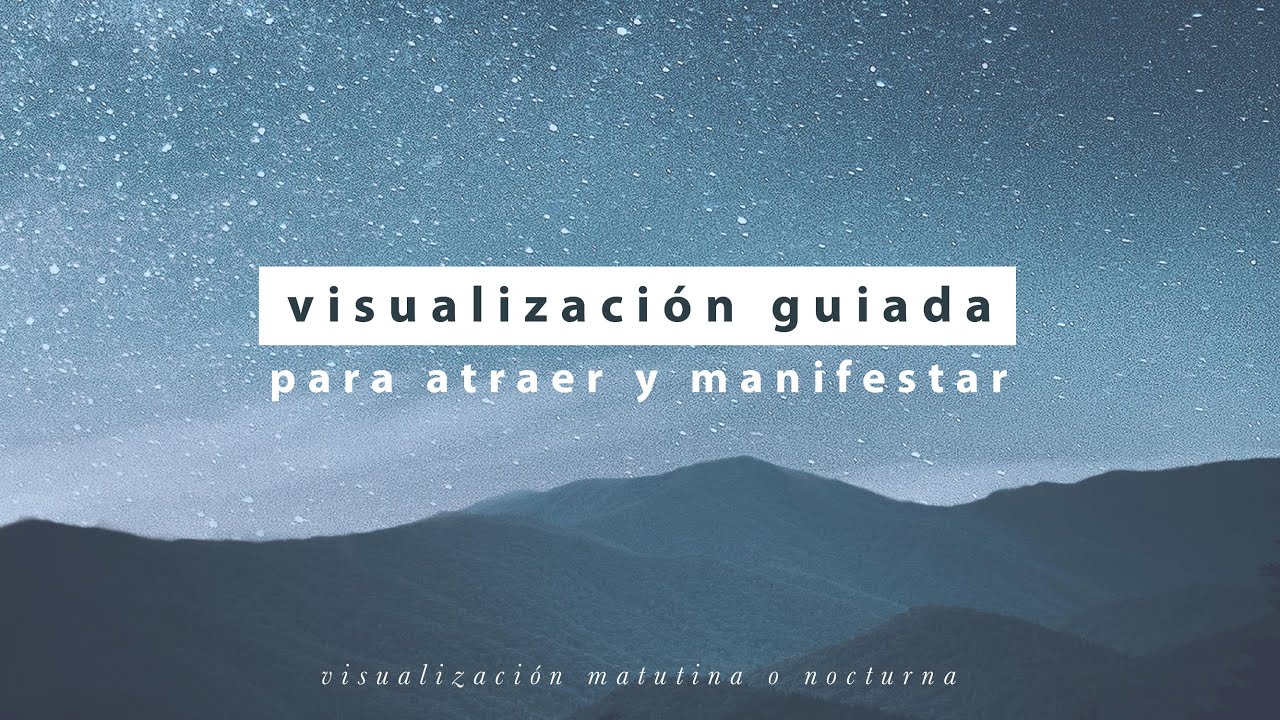 Visualización Guiada para Manifestar 🌈 👁 | Ley de la Atracción y ...