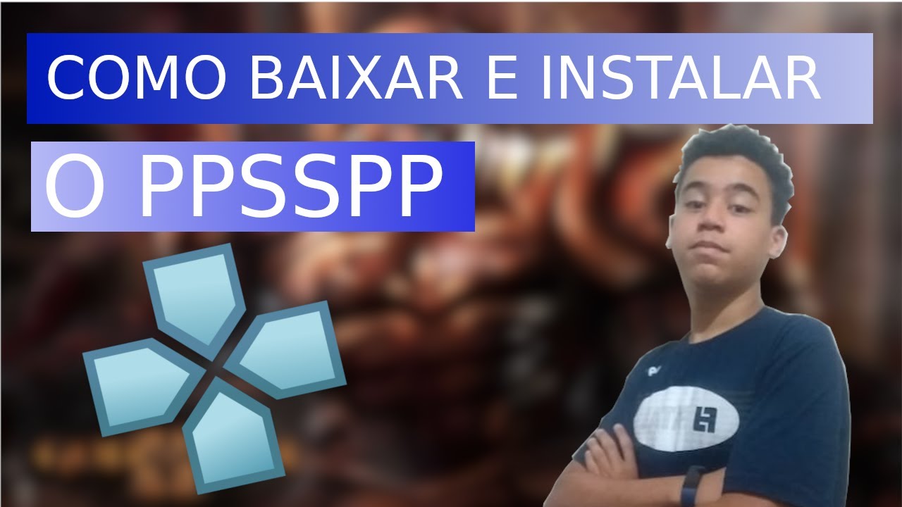COMO BAIXAR E INSTALAR O PPSSPP NO WINDOWS 10 - YouTube
