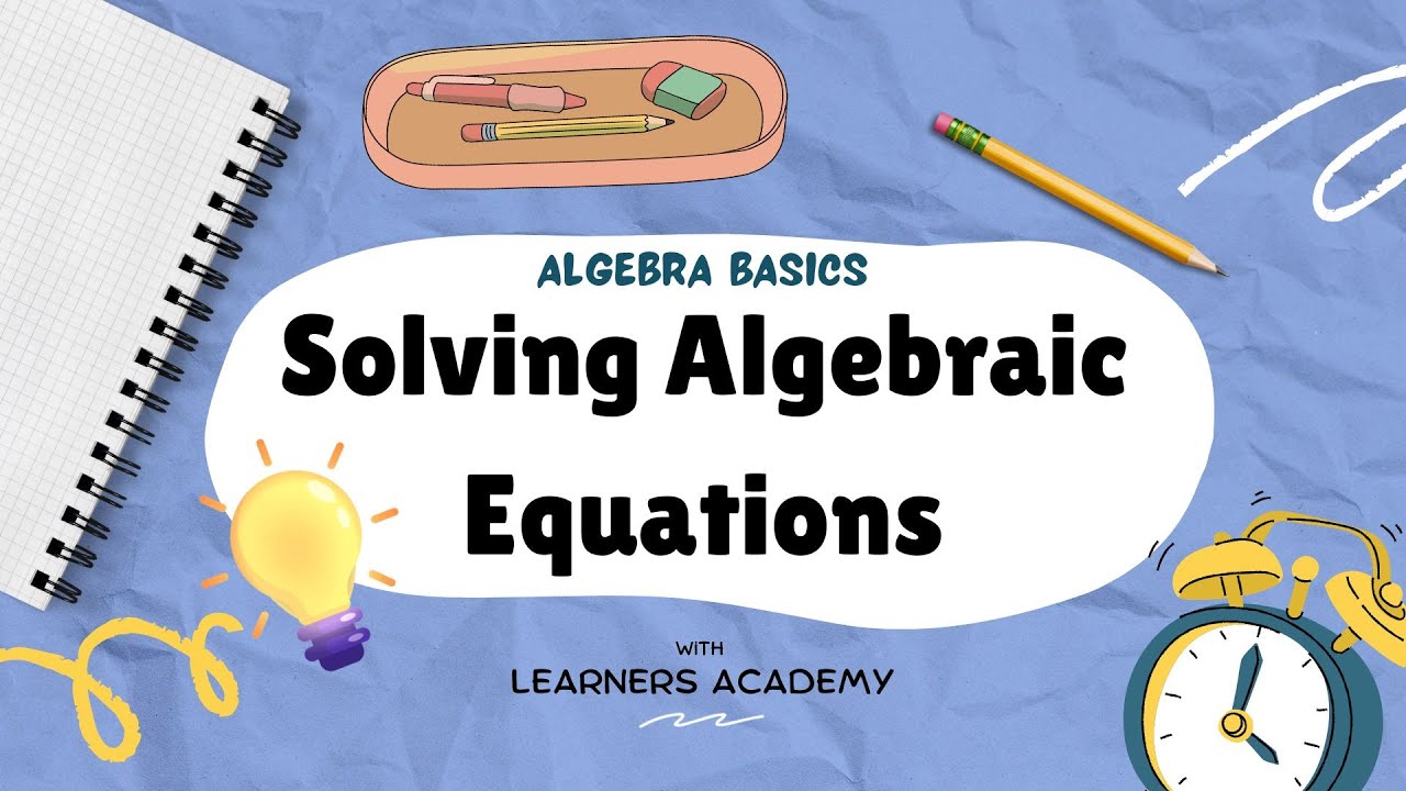 Solving Algebraic Equations Addition and Subtraction - YouTube