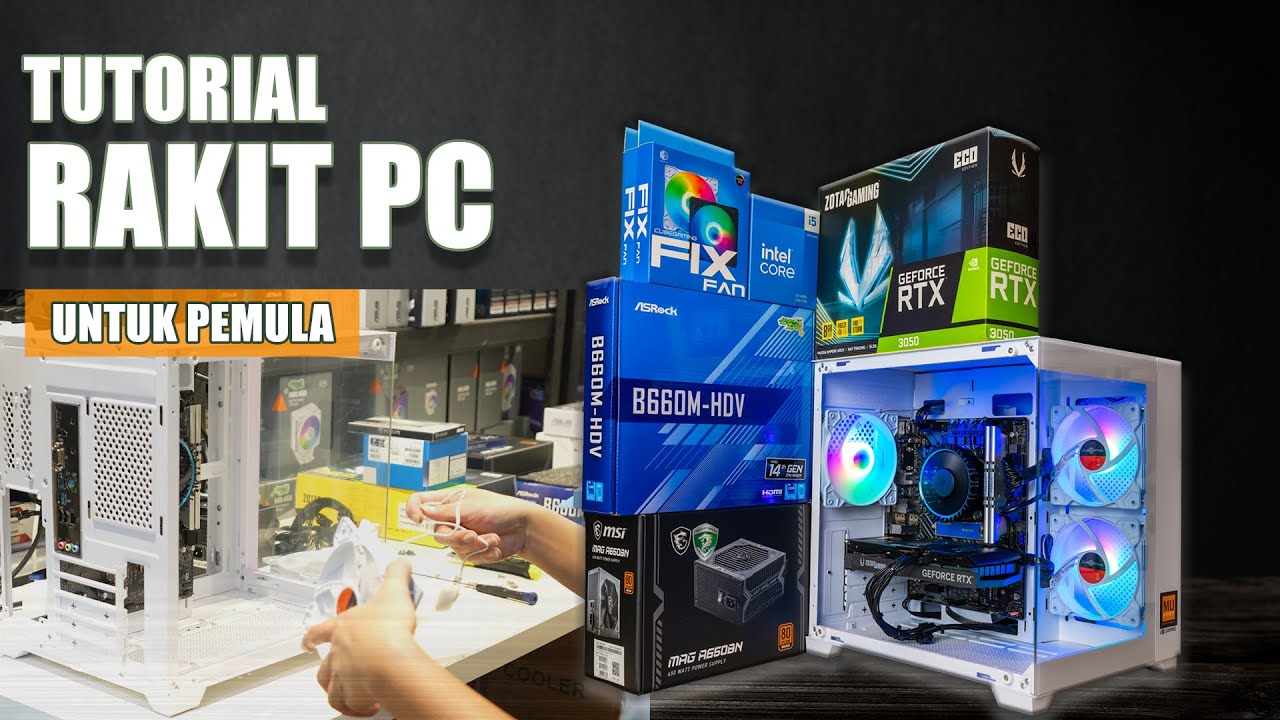 TUTORIAL MERAKIT PC UNTUK PEMULA... Intel Core i5 14500 & VGA ZOTAC RTX ...