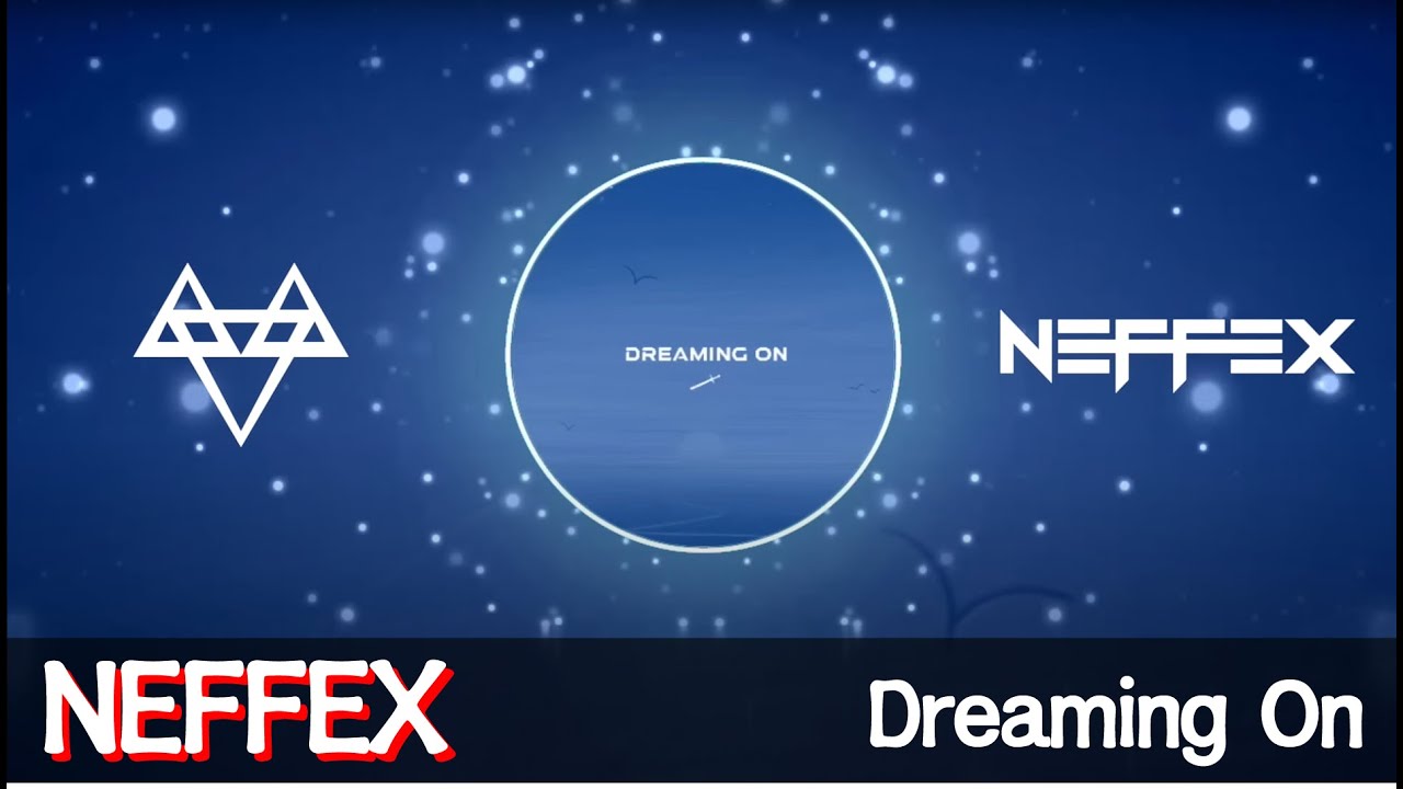 No 4. NEFFEX - Dreaming On (#NEFFEX, #Music, #음악,#Free, #Copyright ...