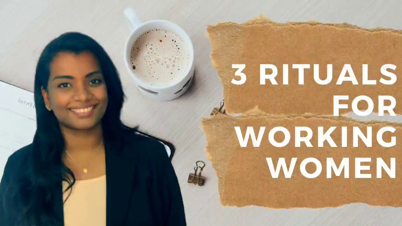 3 Rituals for Working Women - YouTube