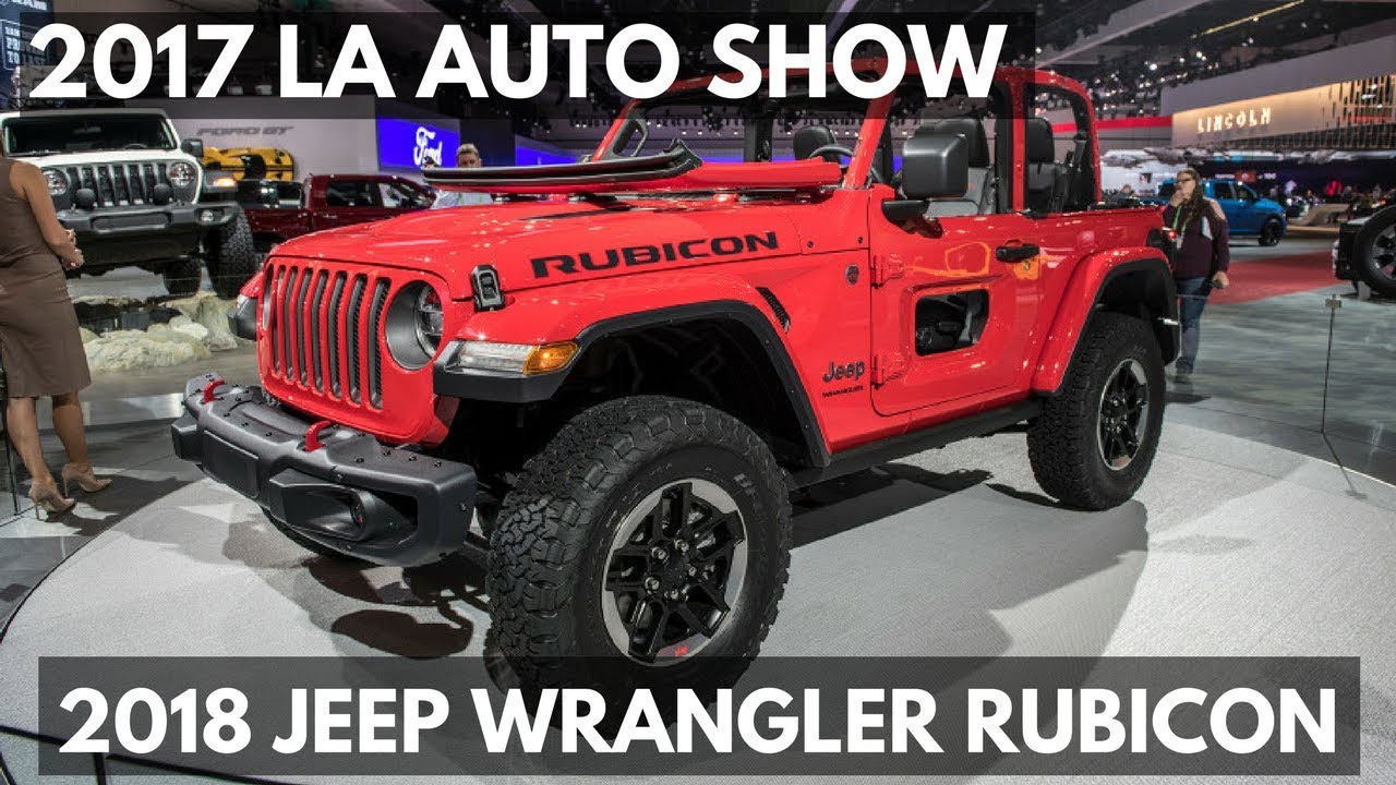 2017 LA Auto Show: NEW 2018 Jeep Wrangler Rubicon - YouTube