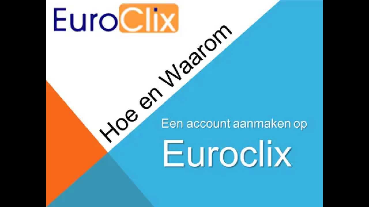 Hoe en Waarom een Euroclix account aanmaken! - YouTube