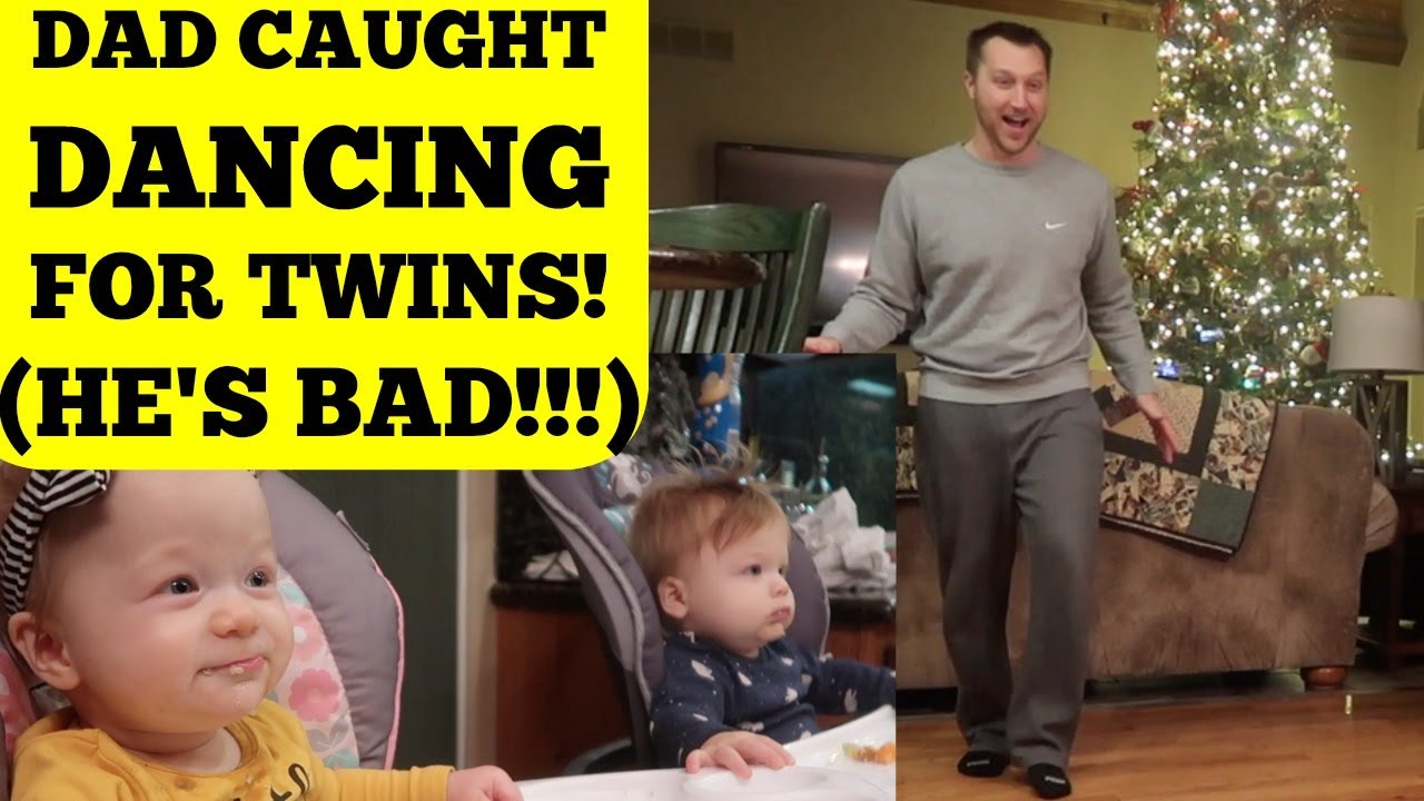 DAD CAUGHT DANCING FOR TWINS! (HE'S BAD!!!) - YouTube