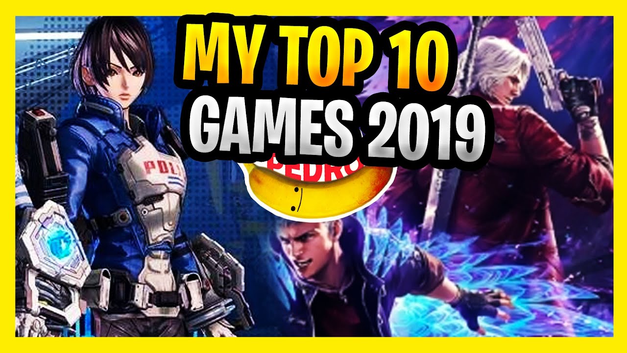 Top 10 Games 2019 My Favorite Video Games In 2019 - YouTube