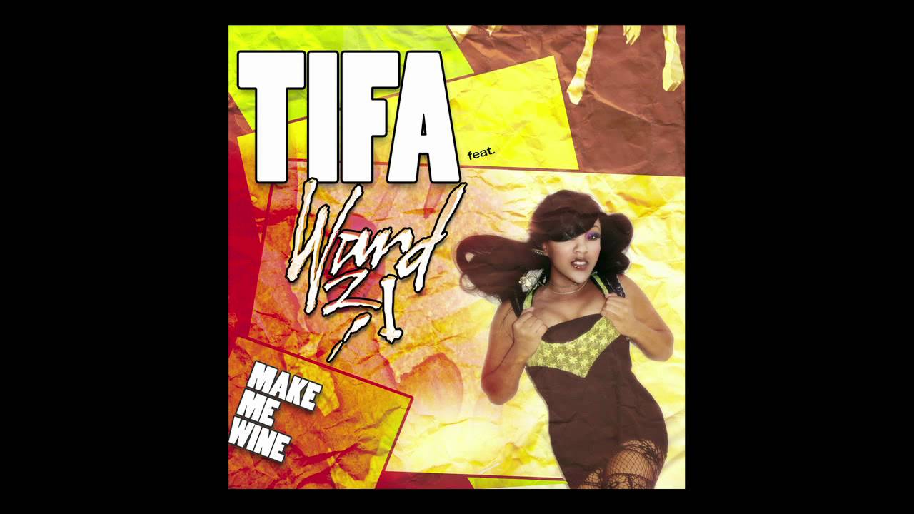 TIFA - MAKE ME WINE FEAT. WARD 21 [BAD GYAL RIDDIM] - YouTube