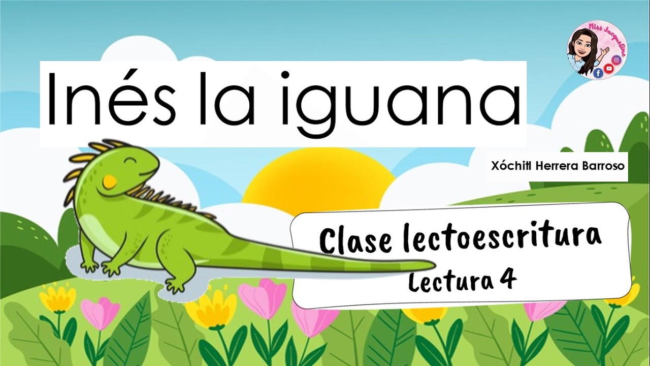 Clase lectoescritura - Lectura 4 "Inés la Iguana" - Miss Jacqueline ...