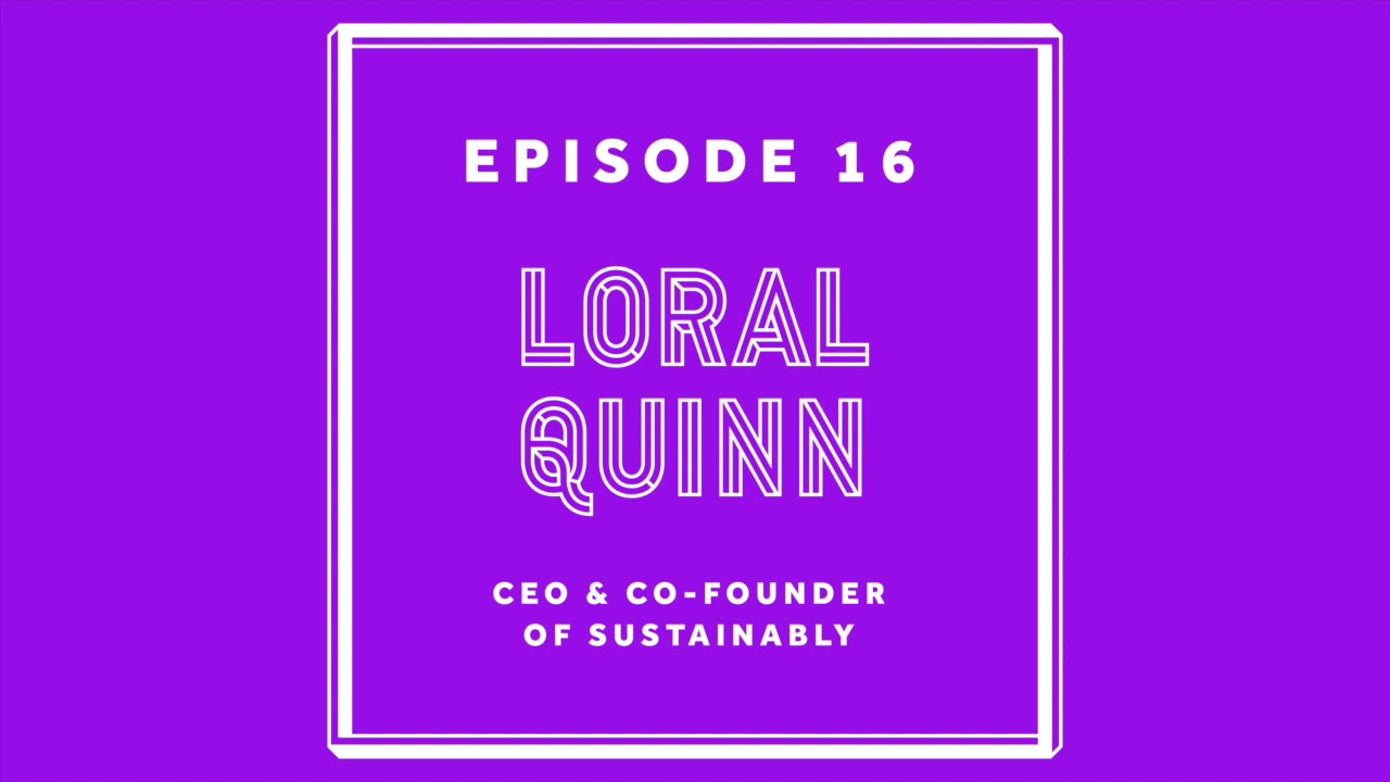 Method in the Madness - Episode 16: Loral Quinn - CEO & Co-Founder of ...