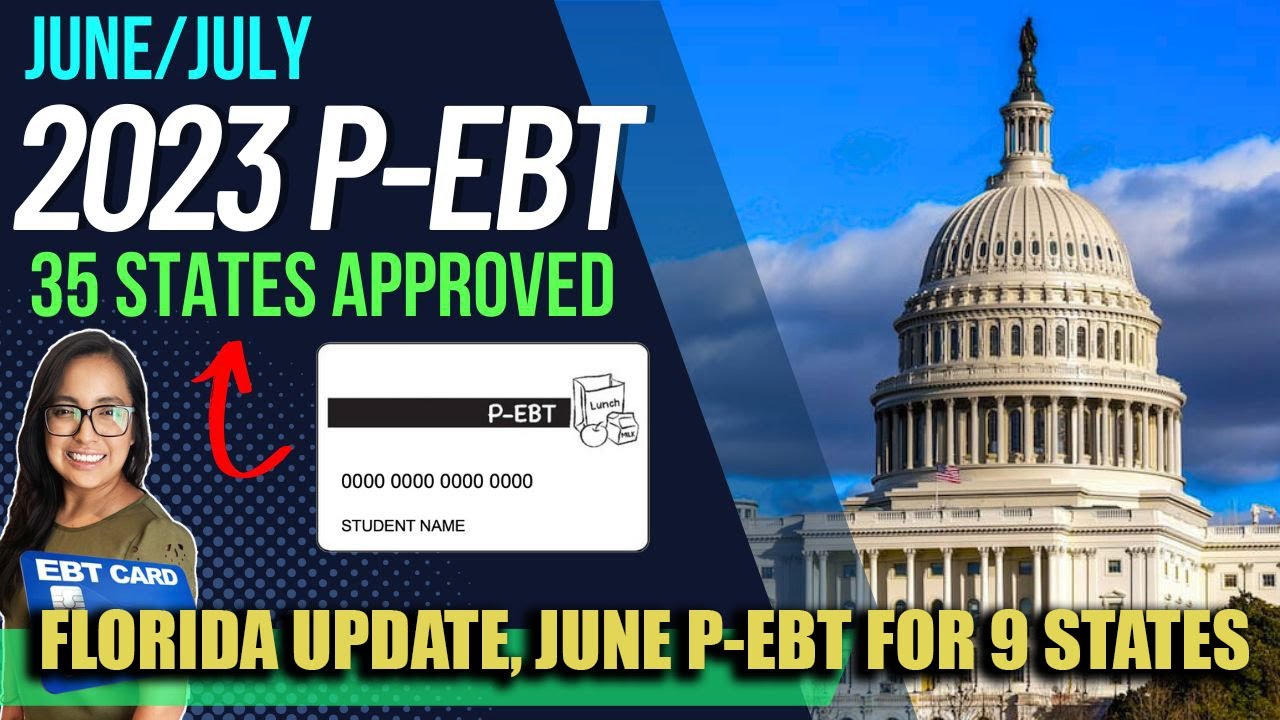 NEW 2023 P-EBT UPDATE (MAY/JUNE): $120-$240 PAYMENTS (9 STATES), ALL ...