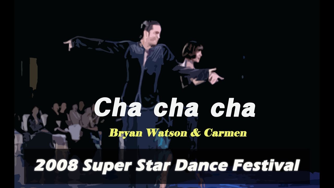 (Cha cha cha) Bryan Watson & Carmen 2008 Super Star Dance Festival ...