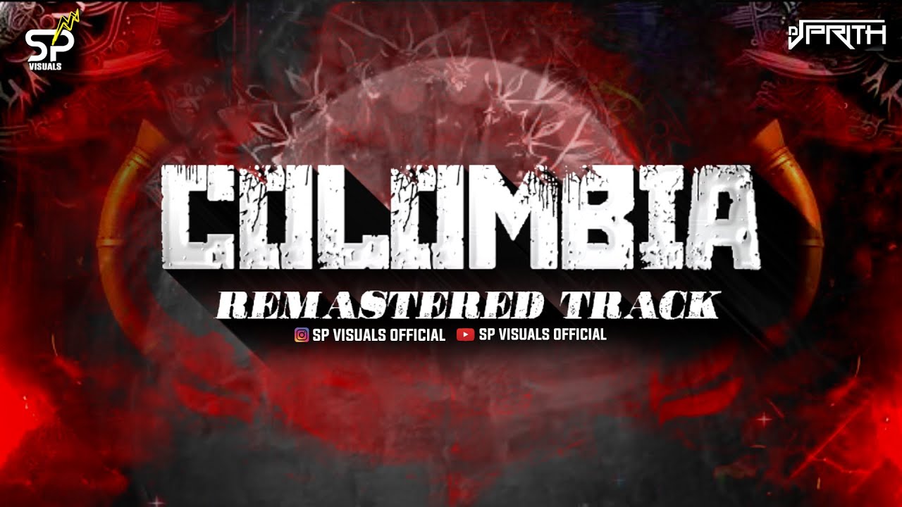 COLOMBIA - POWERFULL REMASTERED TRACK - DJ PRITH/ SP VISUALS OFFICIAL - YouTube