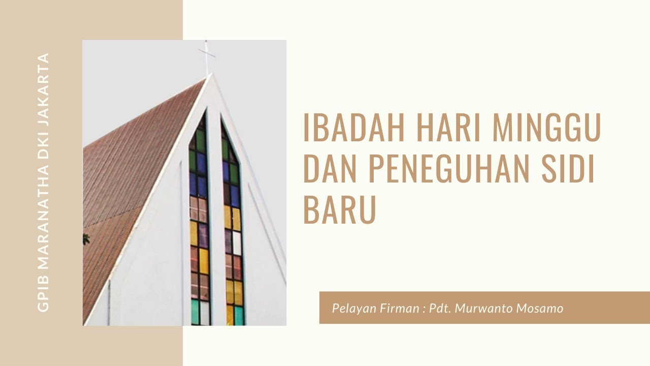 Ibadah Hari Minggu dan peneguhan sidi baru - GPIB MARANATHA DKI JAKARTA ...