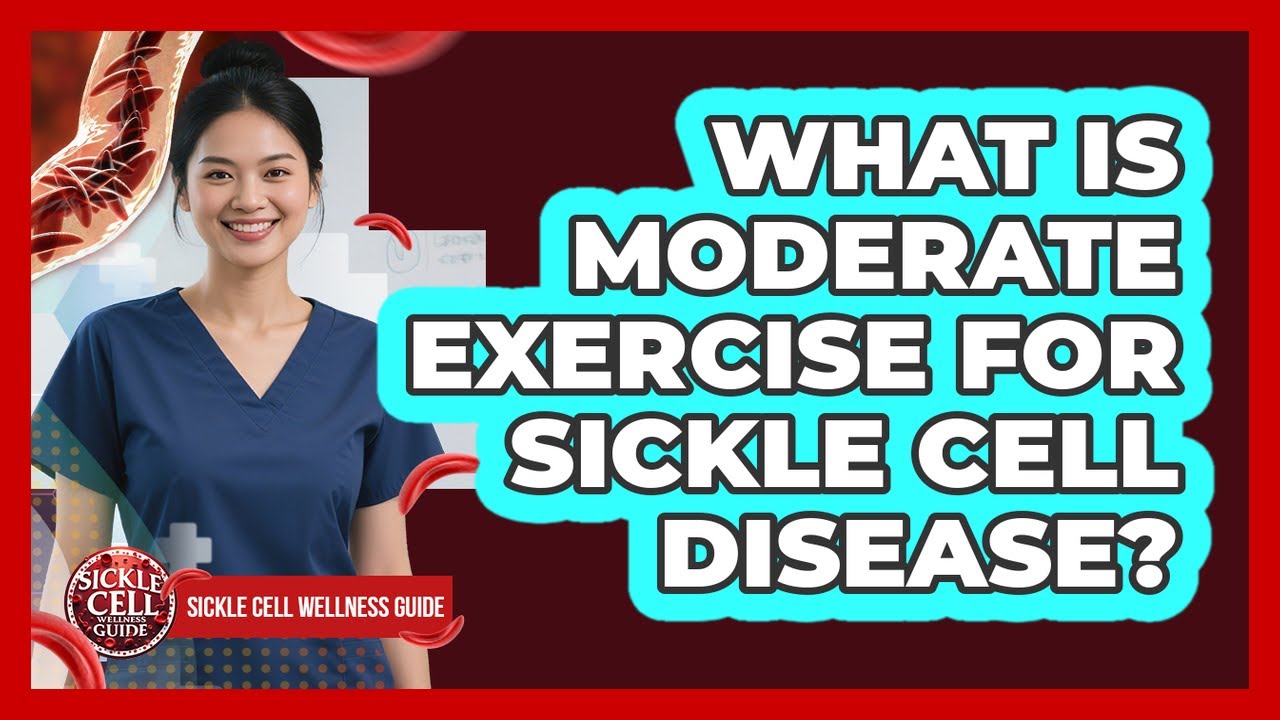 What Is Moderate Exercise For Sickle Cell Disease? - YouTube