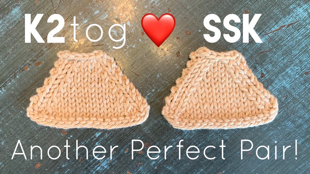 The Best Mirrored Decreases | K2tog and SSK - YouTube