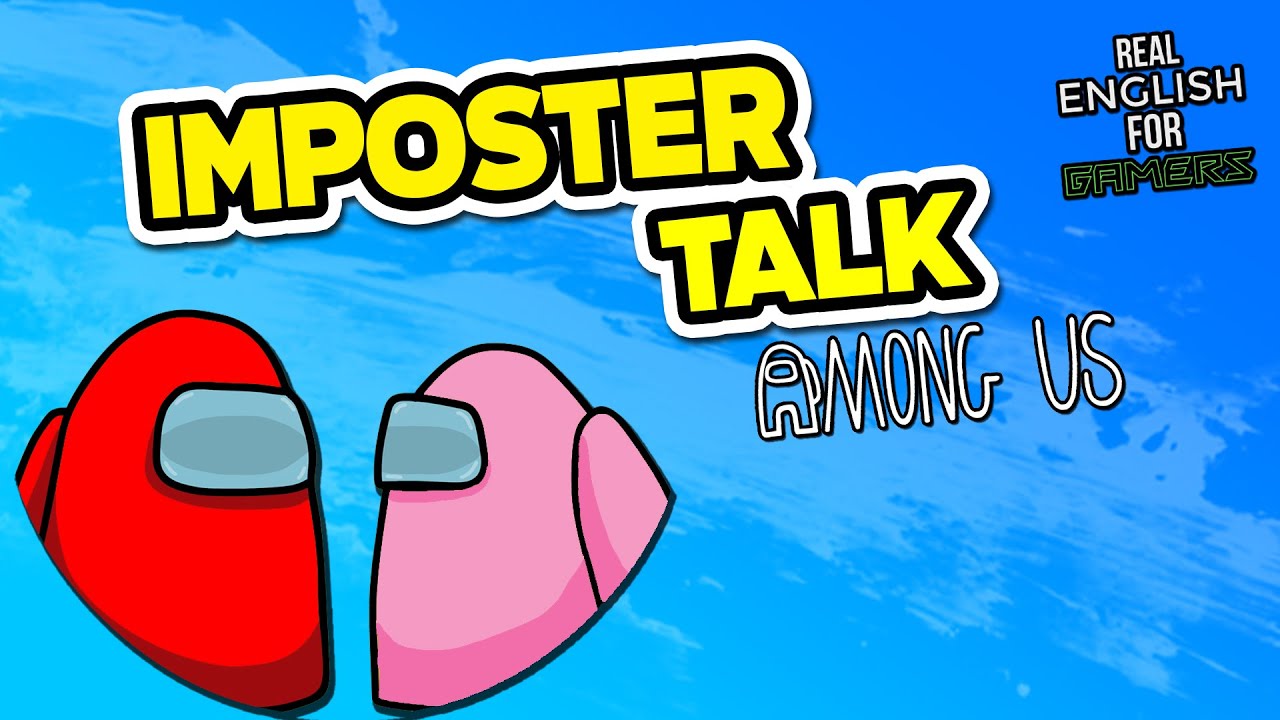 Imposter Talk - Among Us For English Learners | Part 3 [REFG] - YouTube