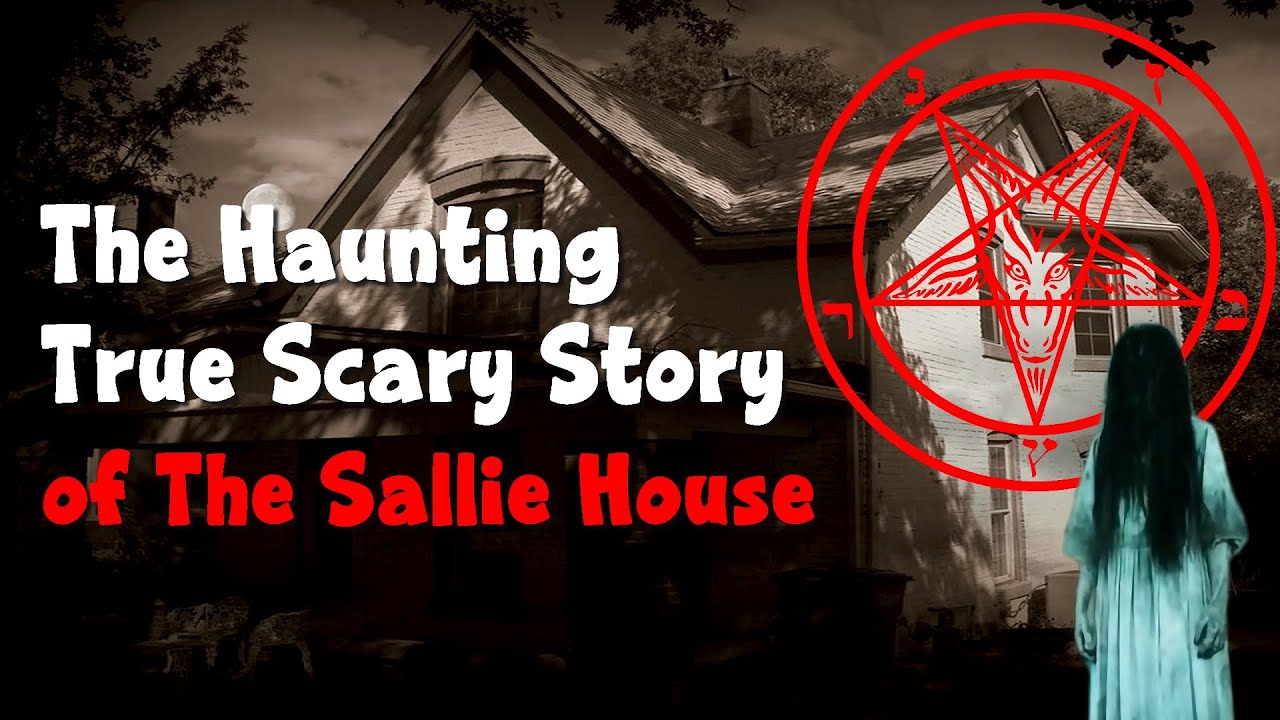 True Scary Story of The Sallie House: A Paranormal Horror Documentary ...