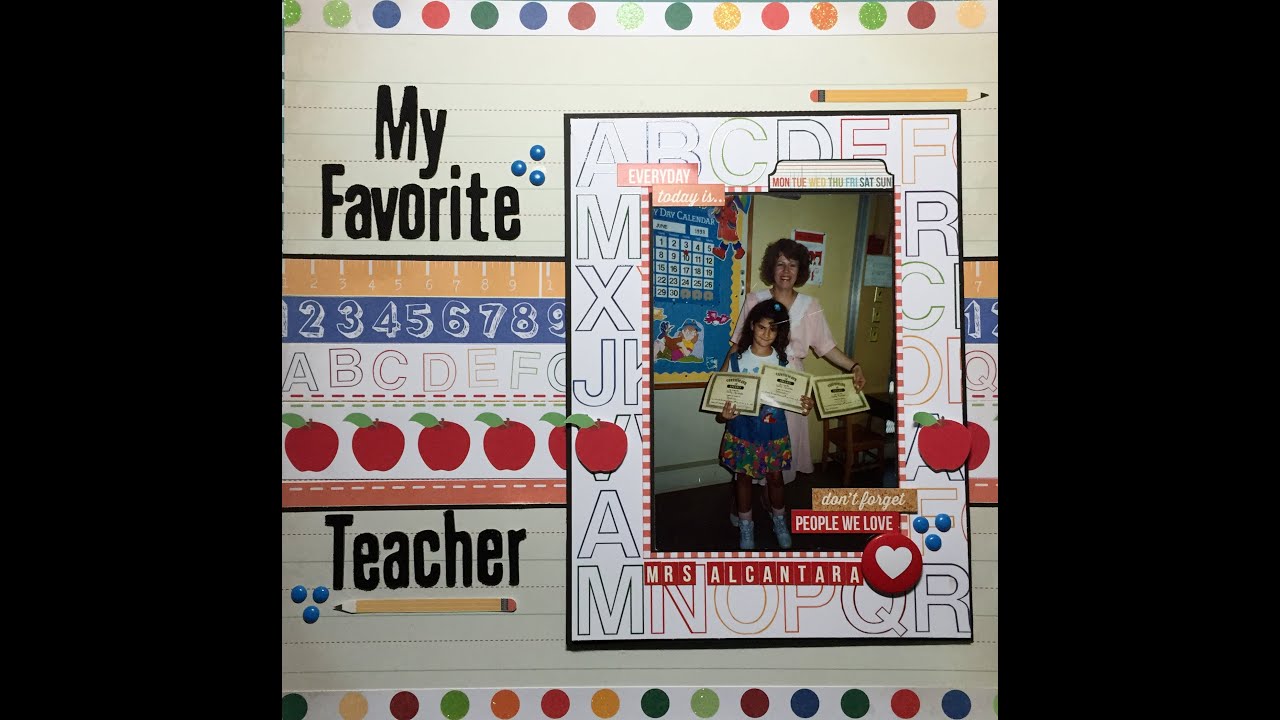 School Themed Layout Hop- Scrapbooking Process #53- "My Favorite ...