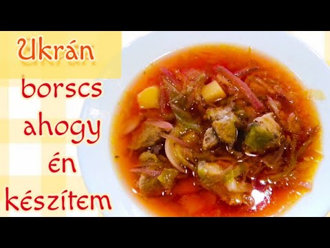 UKRÁN BORSCS LEVES, AHOGY ÉN KÉSZÍTEM 🍲 avagy a céklaleves, ami tele ...