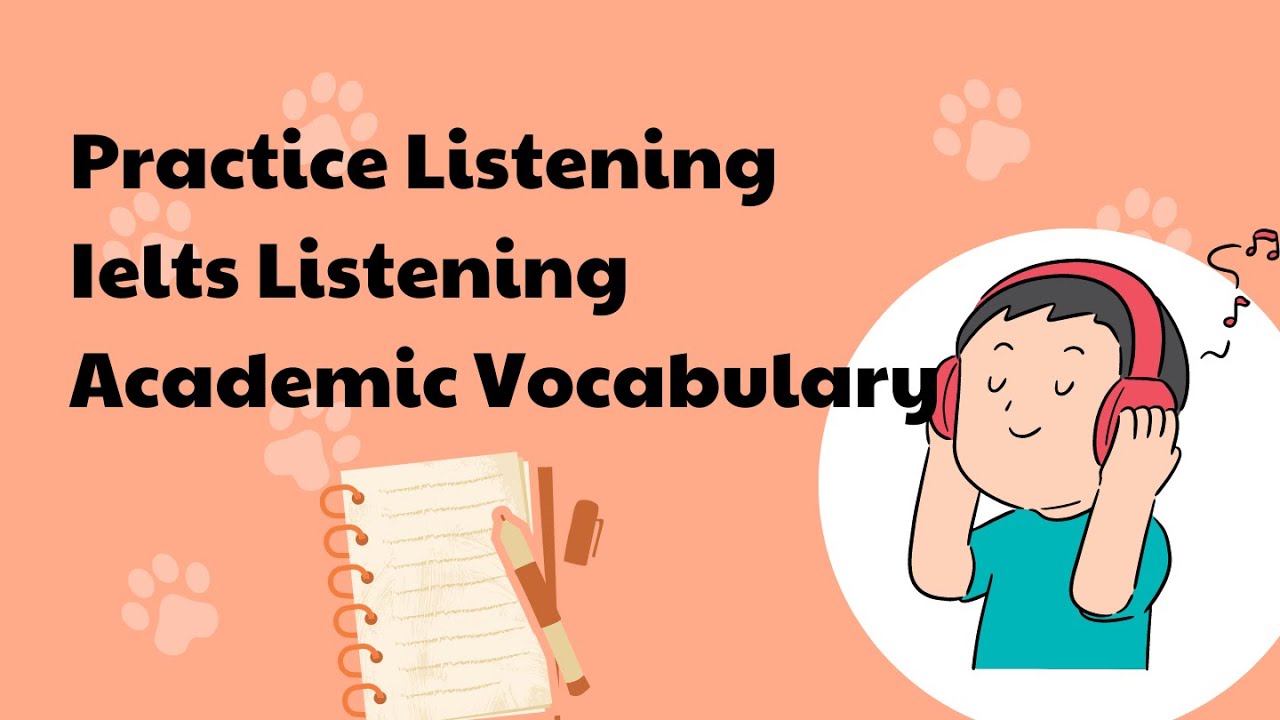 Pratice Listening- Ielts Listening- Academic Vocabulary - YouTube