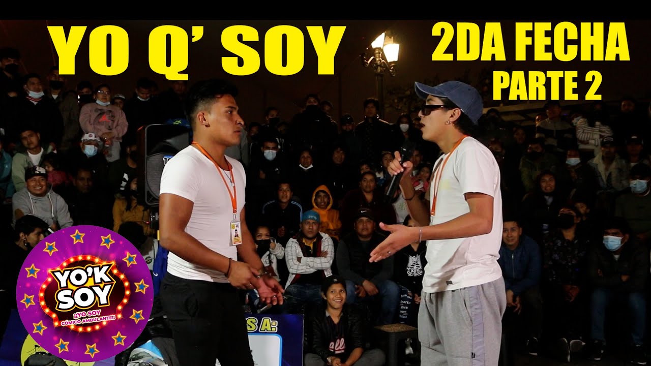 YO Q' SOY 2DA FECHA PARTE 2 - YouTube