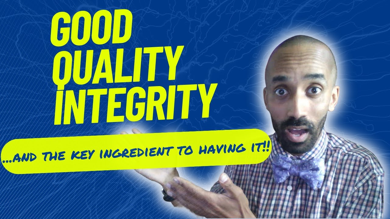 Good Quality Integrity and the Key to Having it in Your Life - YouTube