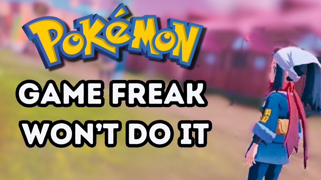 Why Game Freak Wont Make The Pokémon Game That You Want - YouTube