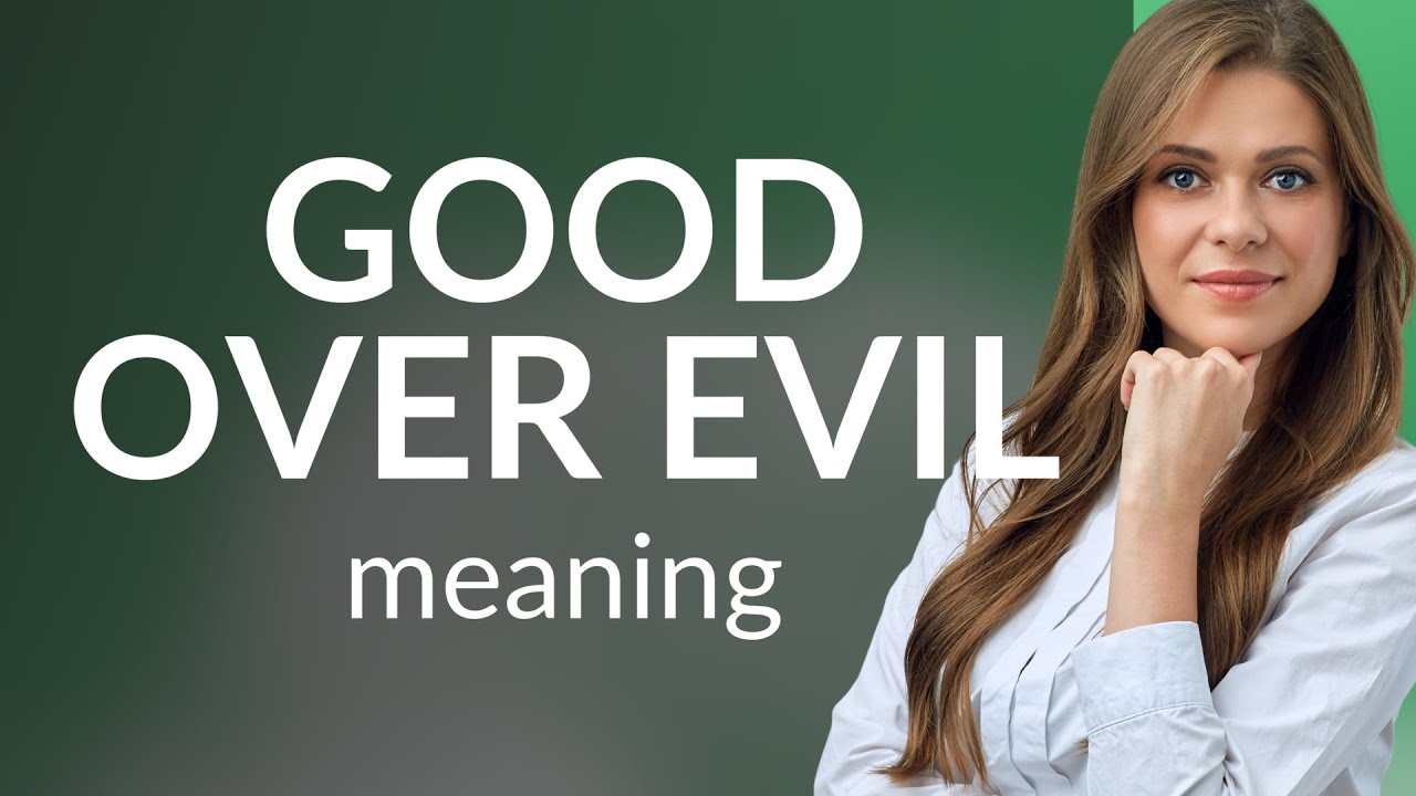 Understanding "Good Over Evil": A Guide for English Language Learners ...