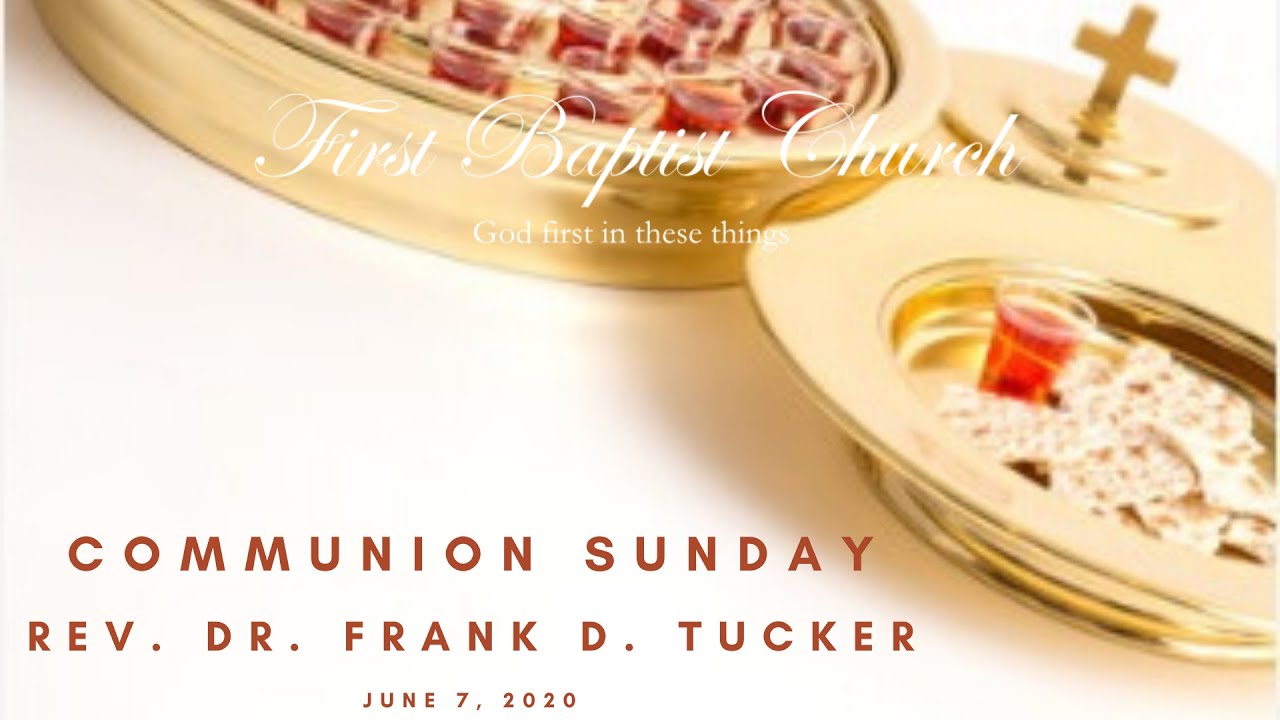 First Baptist Church Communion Sunday, June 7, 2020 - YouTube