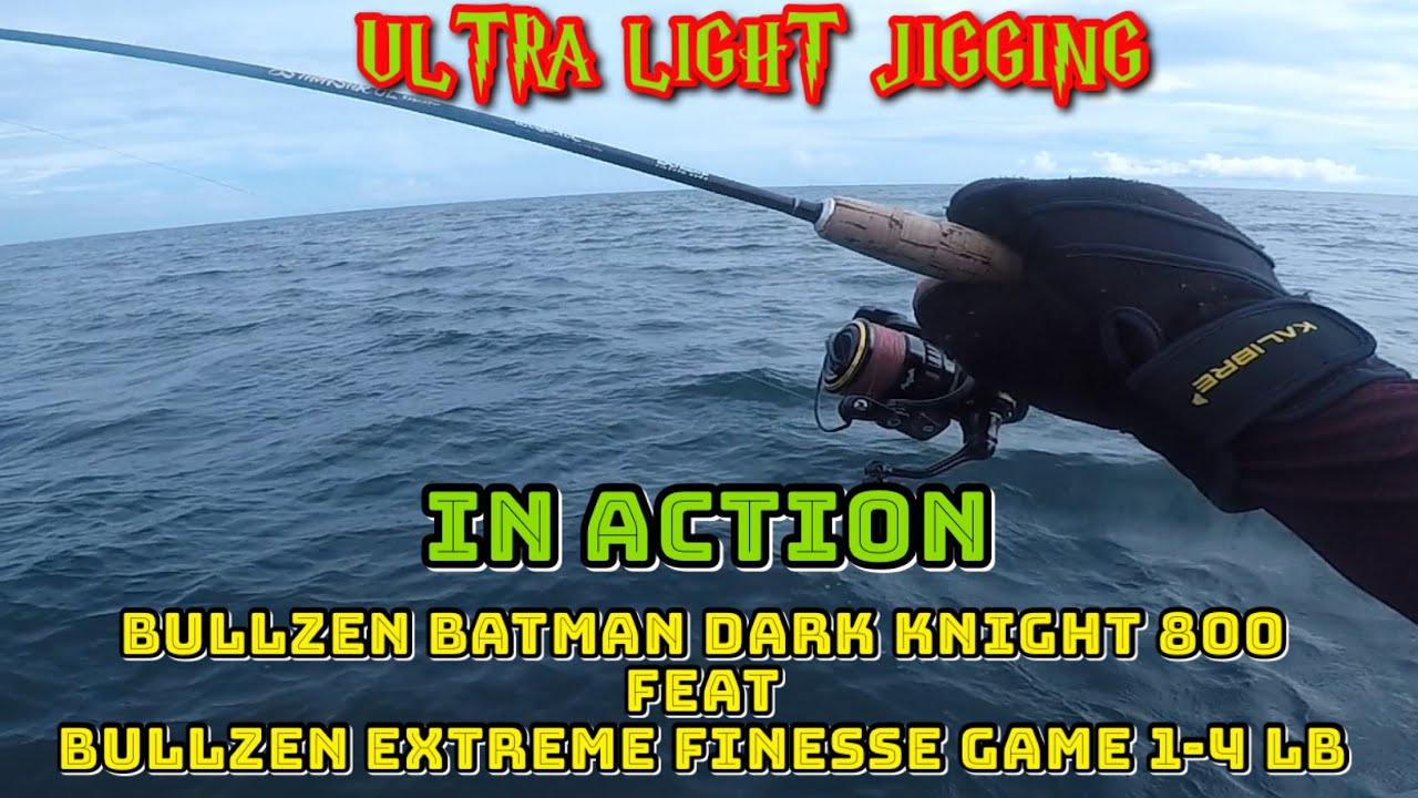 ULTRA LIGHT JIGGING / Reel Bullzen Batman Dark Knight 800 Ft. Rod ...