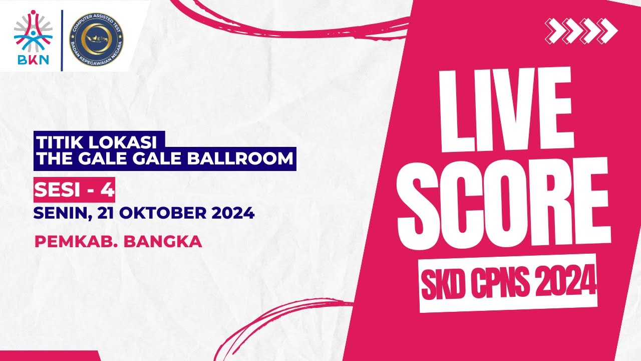 21/10/2024 | SESI-4 LIVESCORE SKD CPNS TAHUN 2024 - THE GALE GALE ...
