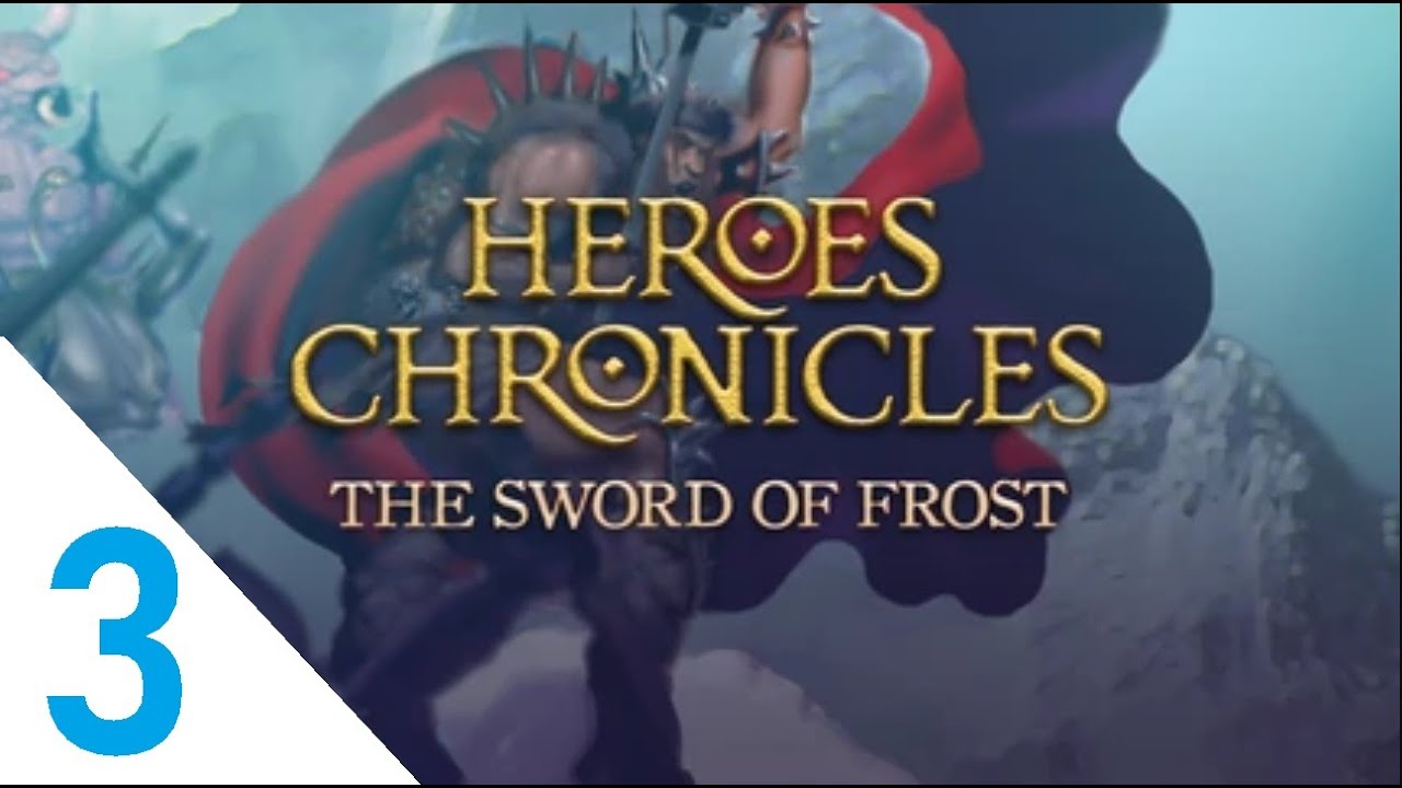 Heroes Chronicles: The Sword of Frost - A New Enemy (Scenario 3) - YouTube
