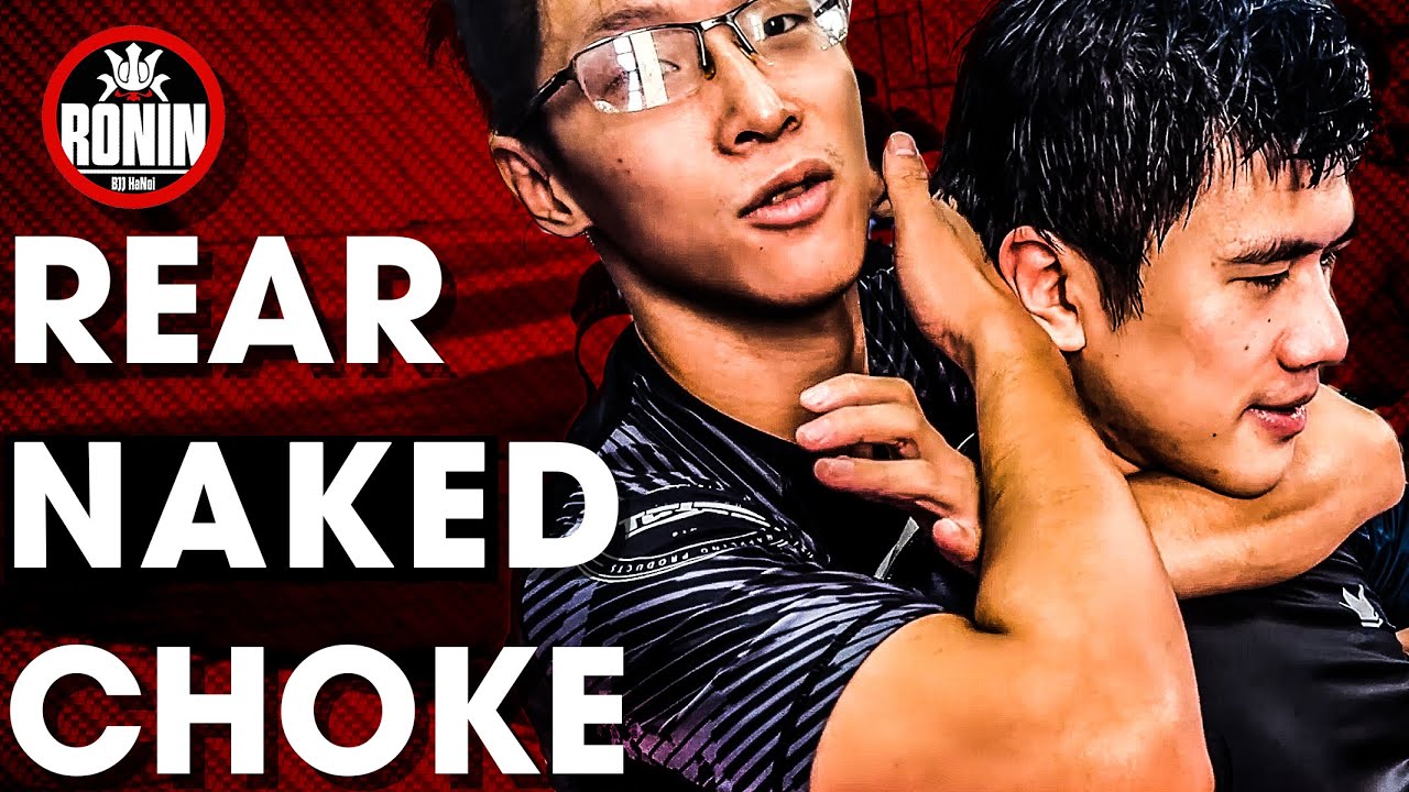 RNC - Rear Naked Choke | Siết cổ từ phía sau | BJJ Vietnam - YouTube