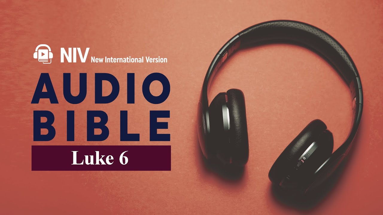 Luke 6 NIV AUDIO BIBLE (ENG) - YouTube
