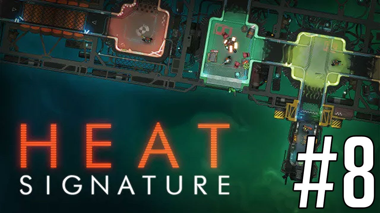 Heat Signature | Part 8 - YouTube