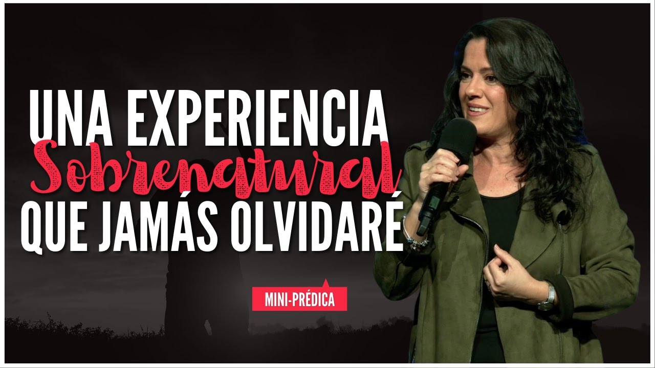 Una experiencia sobrenatural que jamás olvidaré - Ana Olondo - YouTube