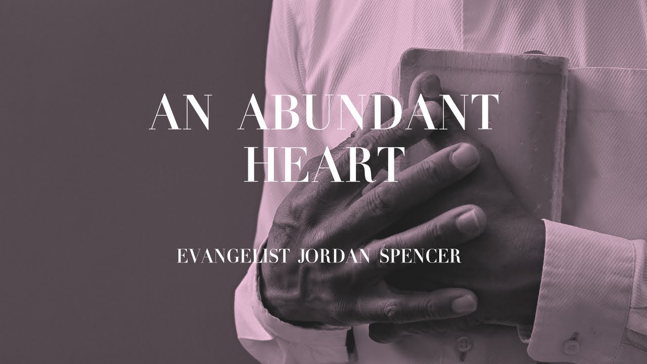 AN ABUNDANT HEART | DALLAS FIRST CHURCH | SPENCER JORDAN - YouTube