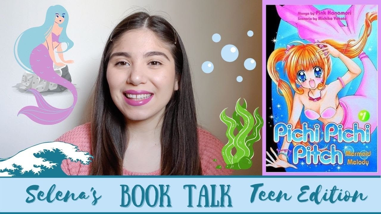Selena's Teen Book Talk - "Pichi Pichi Pitch Vol 1: Mermaid Melody" by ...