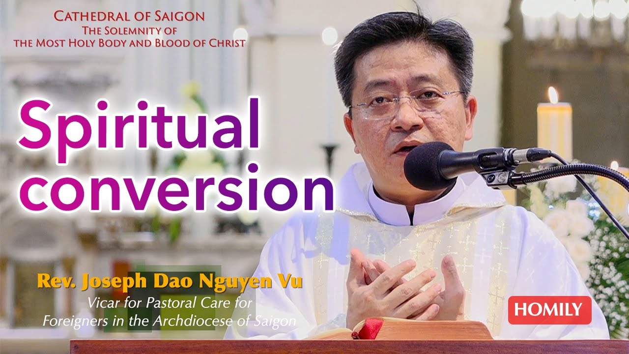 "Spiritual conversion" - Fr. Joseph Dao Nguyen Vu | Corpus Christi ...