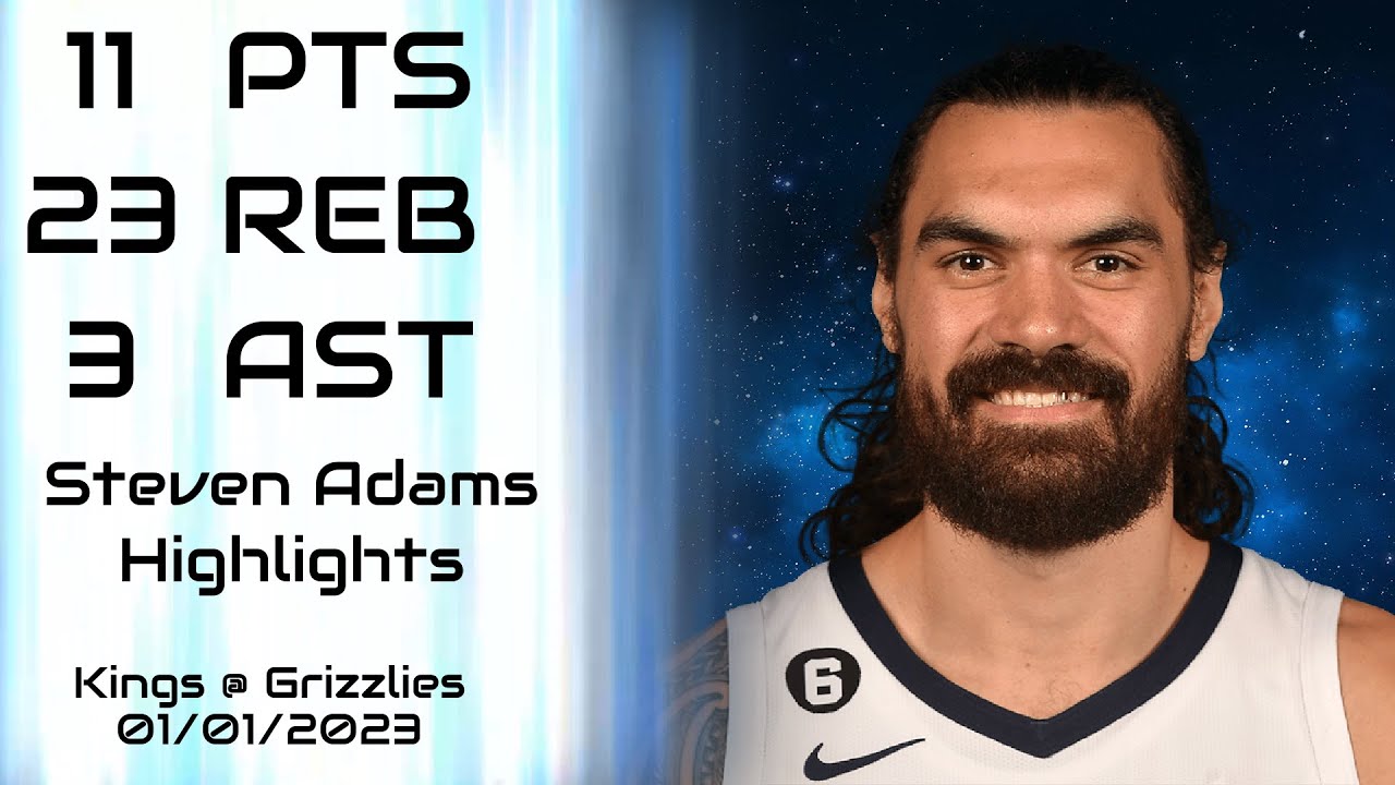 [NBA] Steven Adams Highlights | Kings @ Grizzlies (01/01/2023) | NBA ...