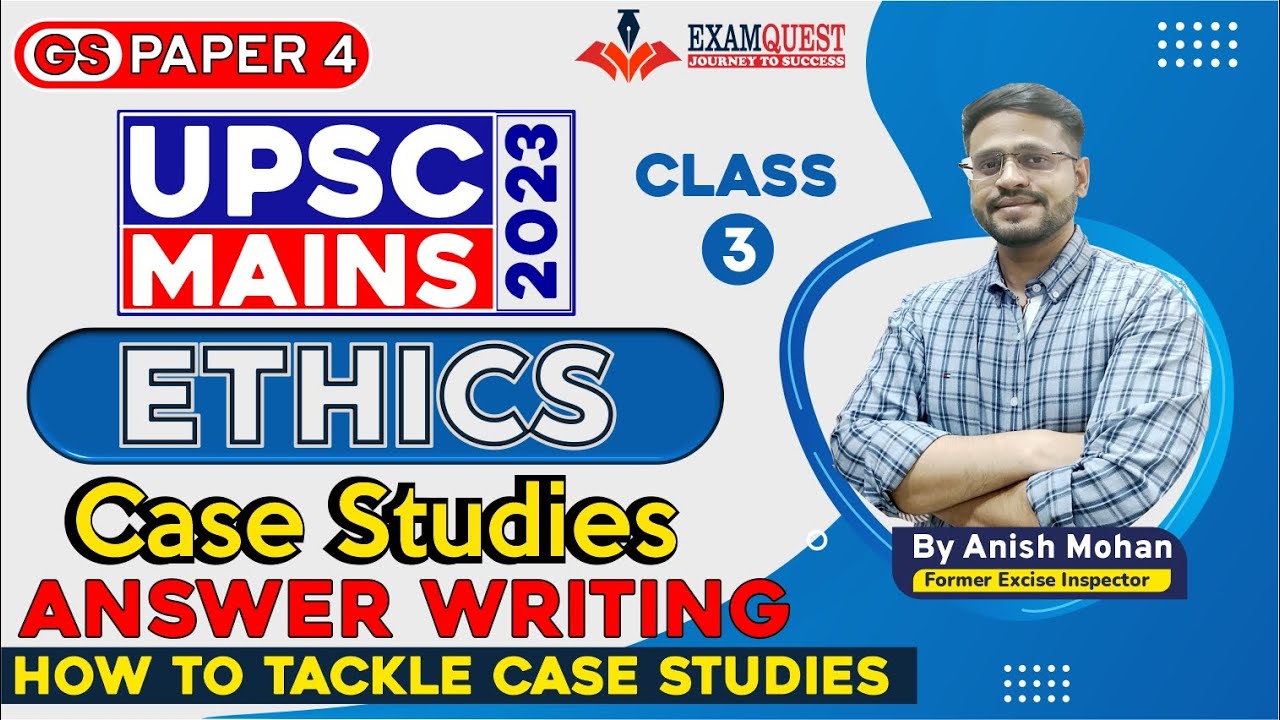 Ethics Case Study UPSC 2024 ll How to tackle Case Studies ll GS Paper-4 ...