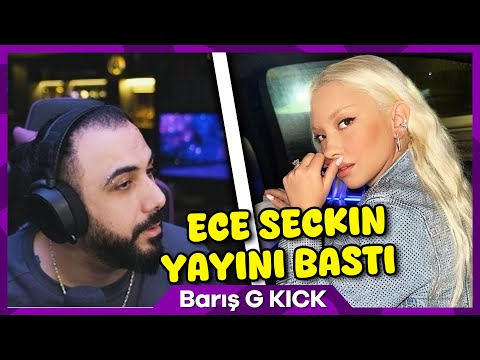 Barış G ŞOK!! ECE SEÇKİN YAYINI BASTI | Barış G Kick