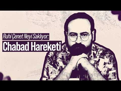 Ruhi Çenet Neyi Saklıyor: Chabad Hareketi