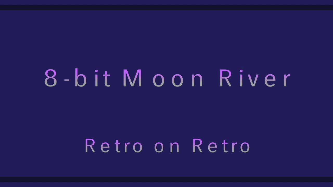 8-Bit Moon River - YouTube