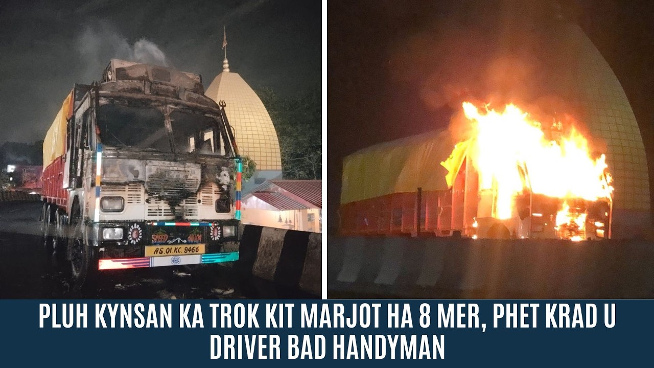 PLUH KYNSAN KA TROK KIT MARJOT HA 8 MER, PHET KRAD U DRIVER BAD ...
