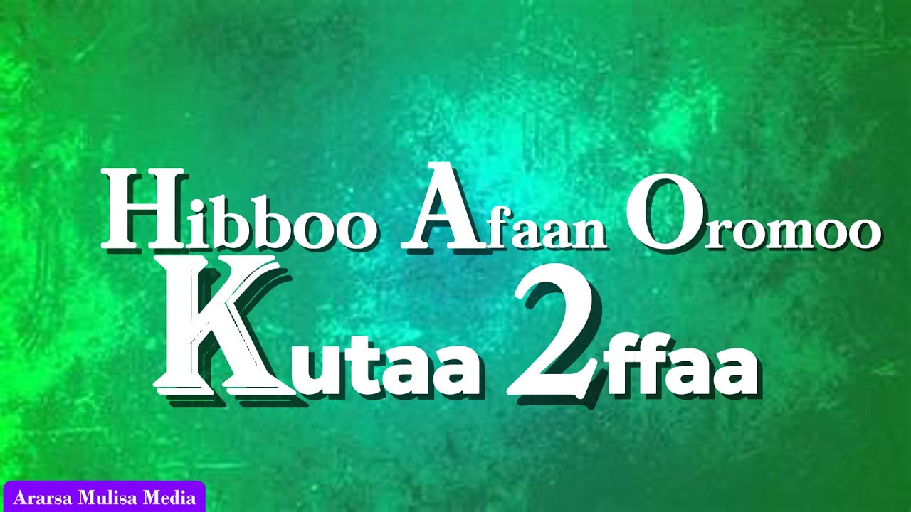 Hibboo Afaan Oromoo Kutaa 2ffaa - YouTube