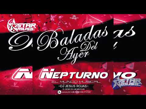 Baladas Del Ayer Nepturno Dj Jesus Rojas StarMusic